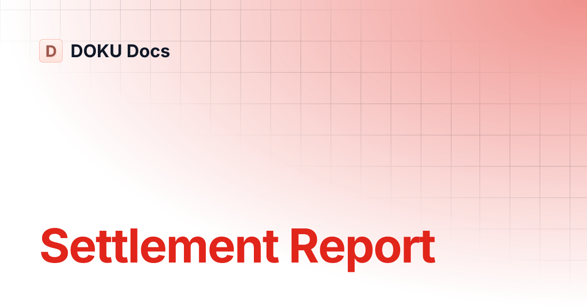 Settlement Report | DOKU Docs