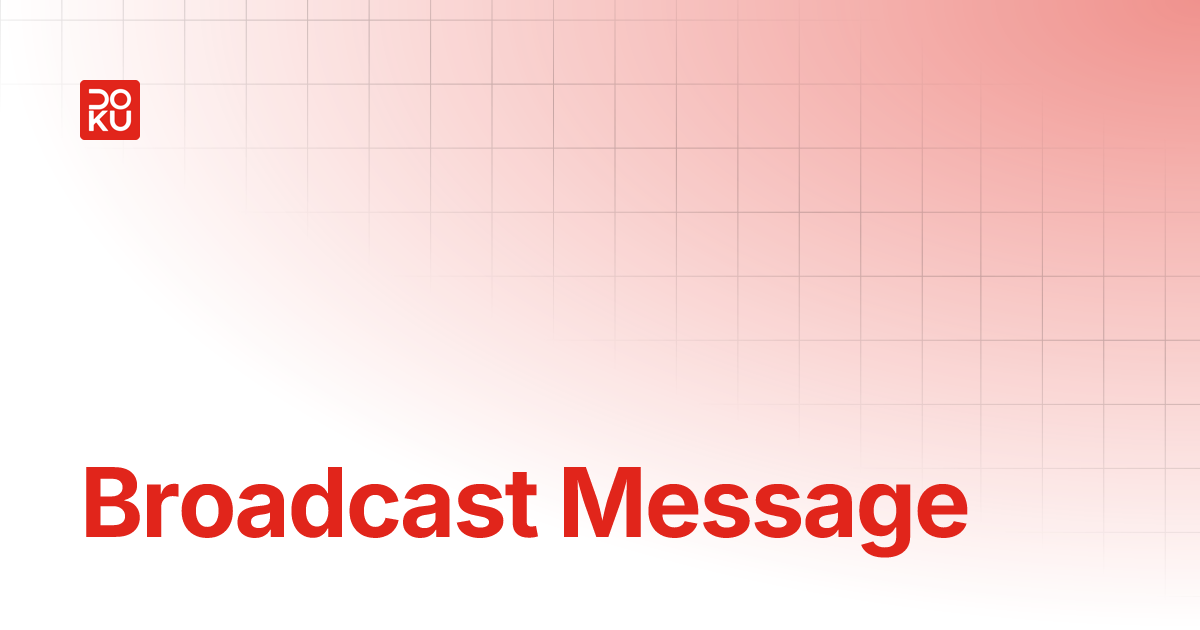 Broadcast Message | DOKU Docs