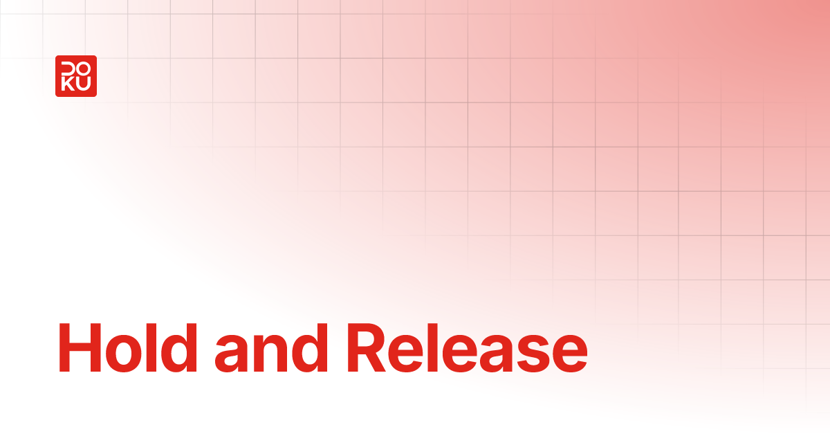 Hold and Release | DOKU Docs